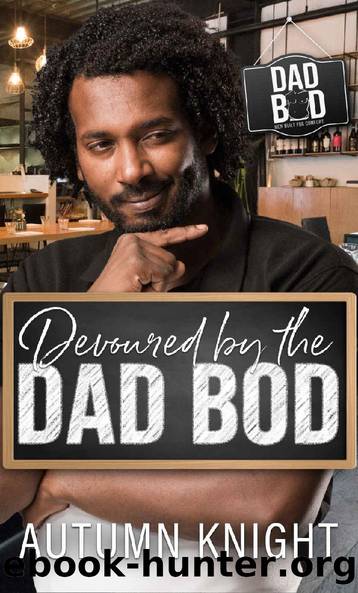Devoured By The Dad Bod Dad Bod Series Men Built For Comfort By